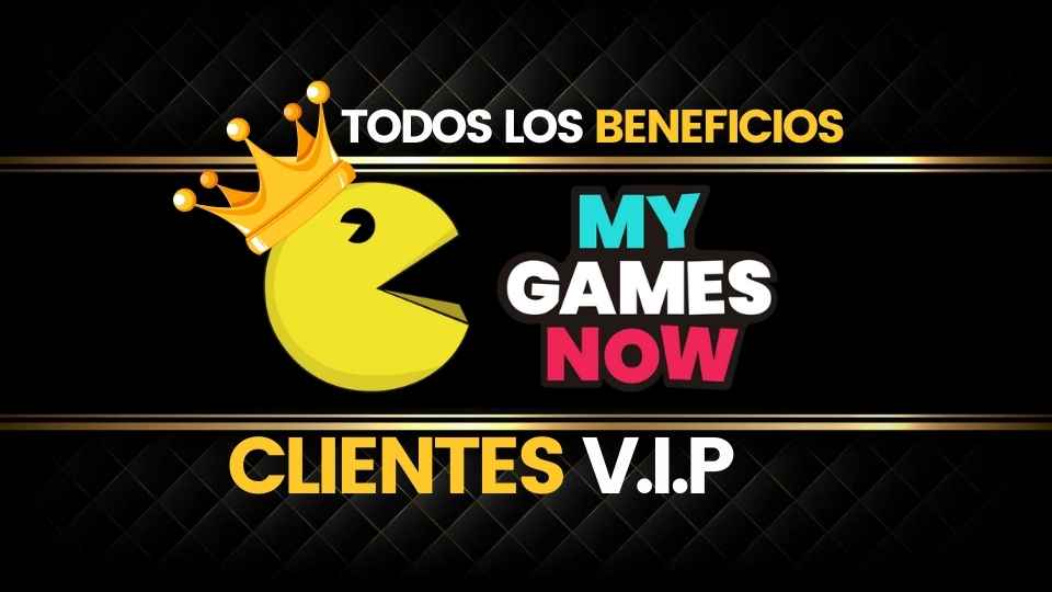 Clientes VIP MyGames Now - Beneficios y todo lo que necesitas saber